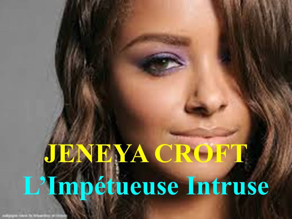 Muswada | Story | Jeneya CROFT, l'Impétueuse Intruse